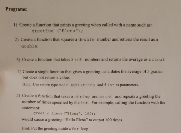 Solved Programs: 1) Create a function that prints a greeting | Chegg.com
