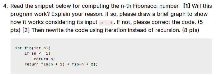Solved 4. Read the snippet below for computing the n-th | Chegg.com