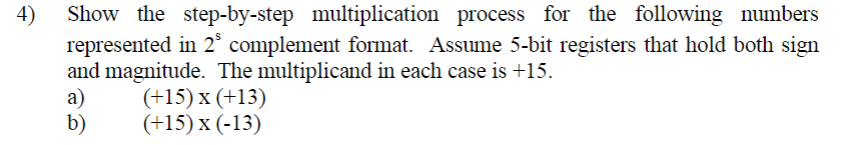 Solved 4) Show the step-by-step multiplication process for | Chegg.com