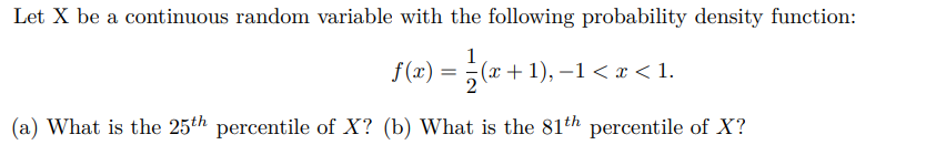 Solved 1 Let X be a continuous random variable with the | Chegg.com