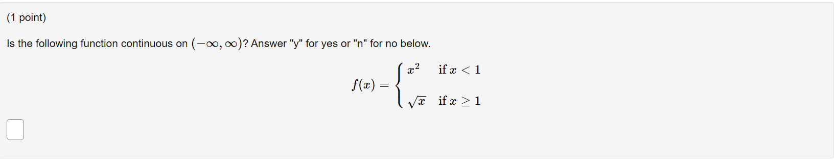 Solved Is the following function continuous on (−∞,∞) ? | Chegg.com