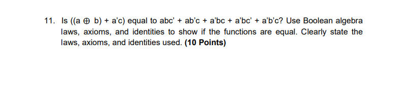 Solved 1. Is ((a⊕b)+a′c) equal to abc′+ab′c+a′bc+a′bc′+a′b′c | Chegg.com