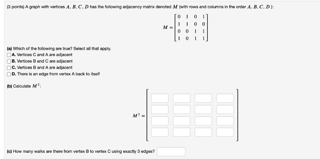 Solved (3 points) A graph with vertices A, B, C, D has the | Chegg.com