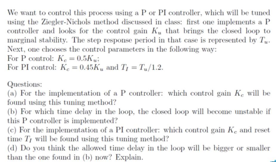 We want to control this process using a P or PI | Chegg.com