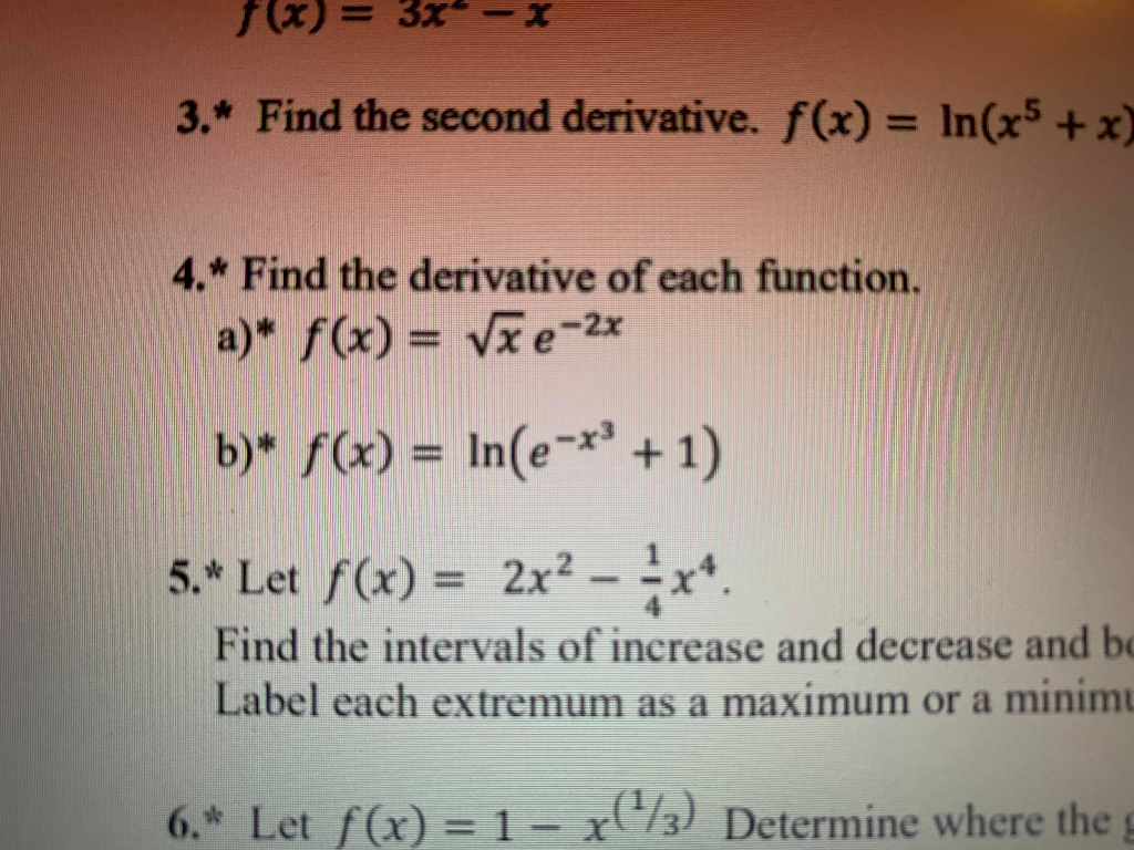 Solved f(x) 3. Find the second derivative. f(x) = ln(x5 + x) | Chegg.com