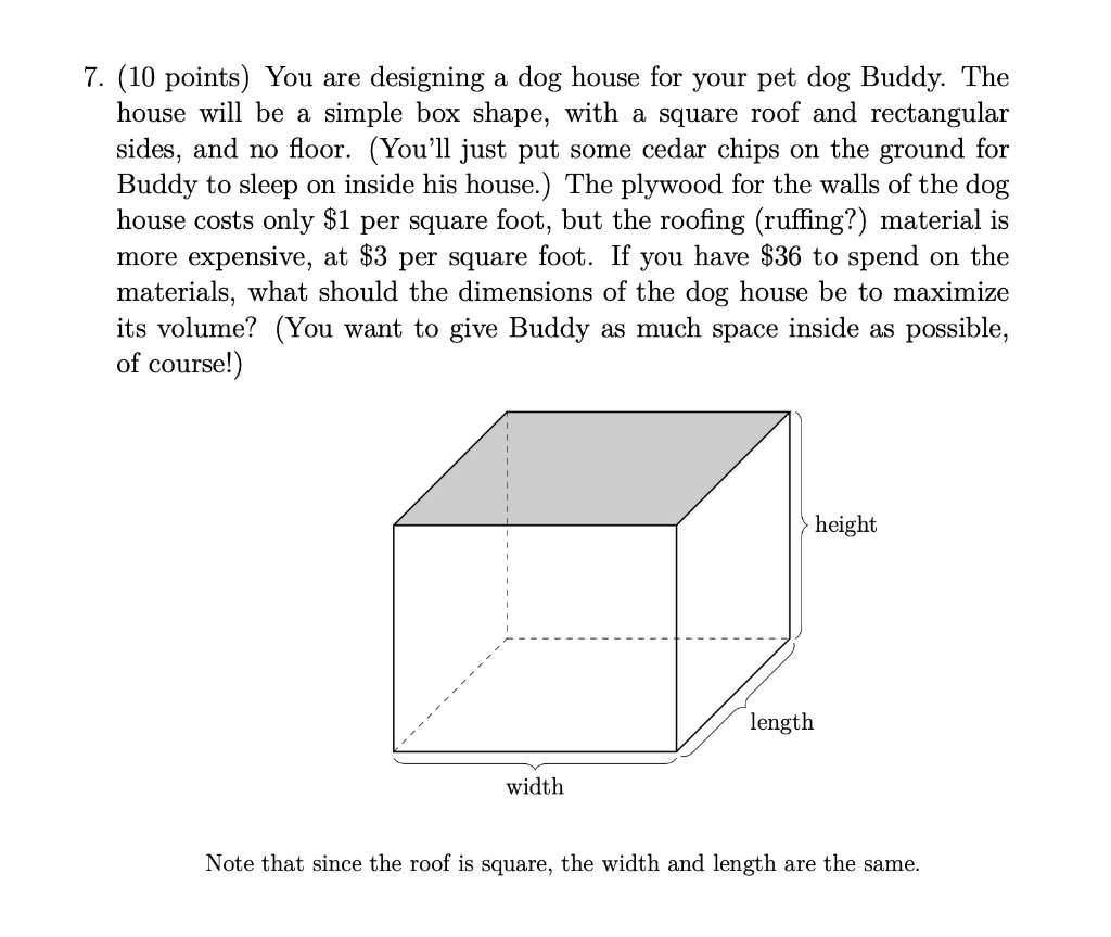 Solved 7. (10 points) You are designing a dog house for your | Chegg.com