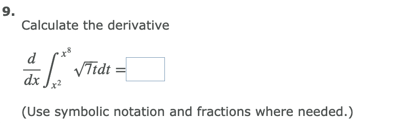 Solved 9. Calculate the derivative d dx v7tdt (Use symbolic | Chegg.com