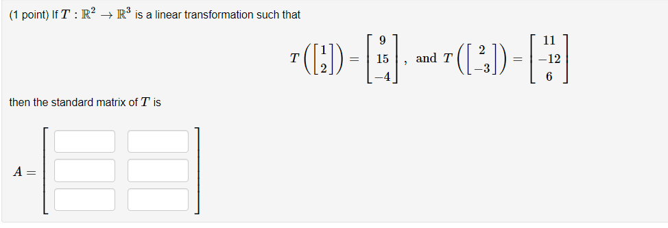 Solved (1 point) If T:R2→R3 is a linear transformation such | Chegg.com