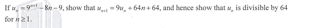 Solved If un=9n+1−8n−9, show that un+1=9un+64n+64, and hence | Chegg.com