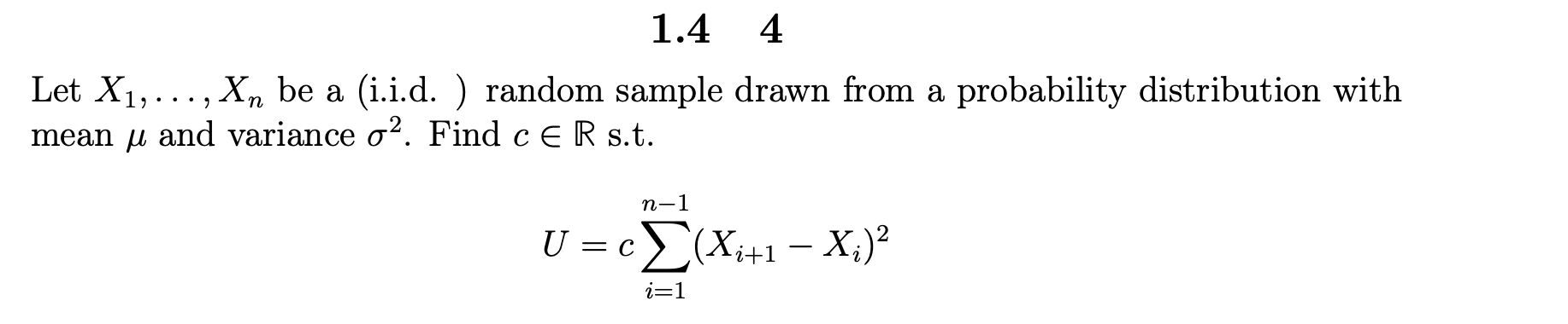Solved 1.4 4 Let X1, ..., Xn be a (i.i.d. ) random sample | Chegg.com