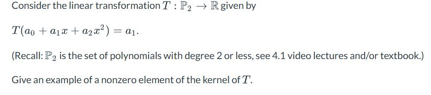 Solved Consider the linear transformation T:P2→R given by | Chegg.com