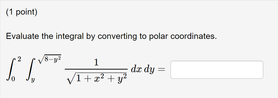 Solved Evaluate the integral by converting to polar | Chegg.com