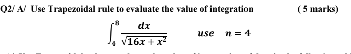 Solved (5 marks) Q2/ A/ Use Trapezoidal rule to evaluate the | Chegg.com