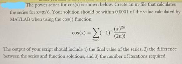Solved The power series for cos(x) is shown below. Create an | Chegg.com