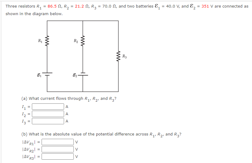 Solved Three resistors R1=86.5Ω,R2=21.2Ω,R3=70.0Ω, and two | Chegg.com