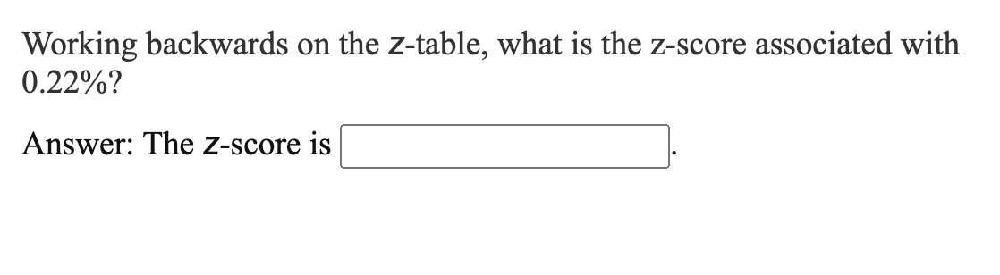 Working backwards on the z-table, what is the z-score | Chegg.com