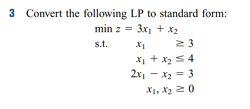 Solved 3 Convert the following LP to standard form: min z = | Chegg.com