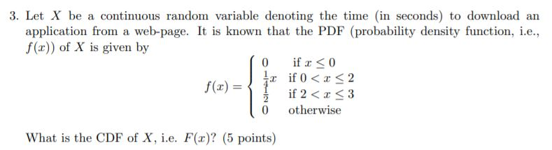 Solved 3. Let X be a continuous random variable denoting the | Chegg.com