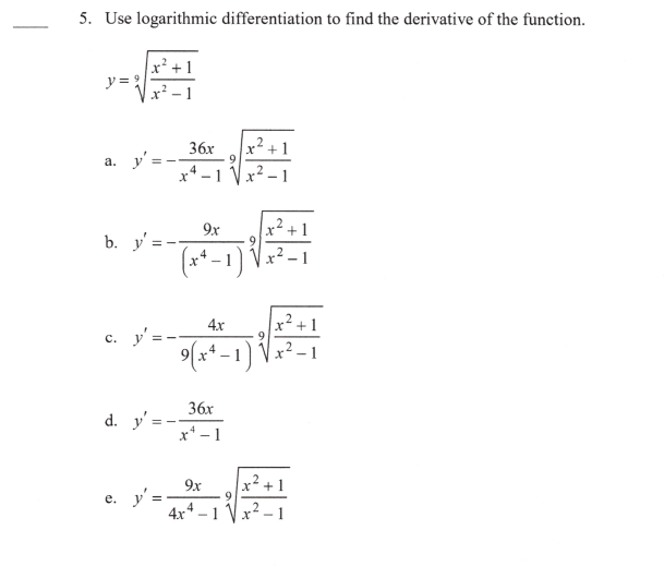 Solved 5. Use logarithmic differentiation to find the | Chegg.com