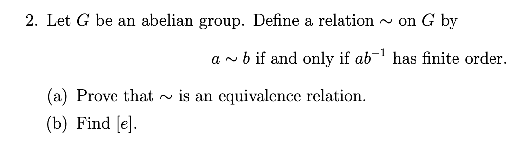 Solved 2. Let G be an abelian group. Define a relation ∼ on | Chegg.com