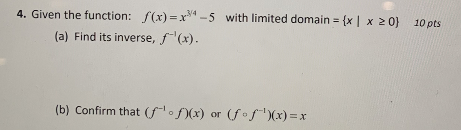 Solved 4. Given the function: f(x)=x3/4−5 with limited | Chegg.com