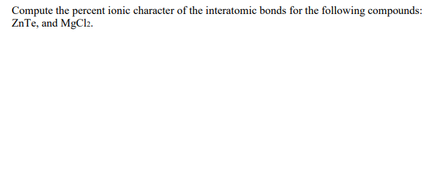 Solved Compute The Percent Ionic Character Of The