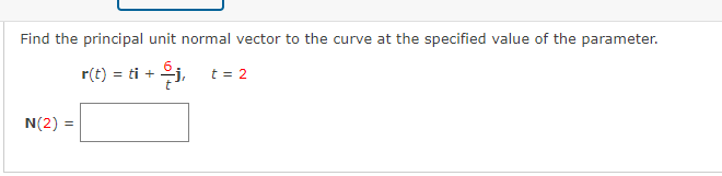 Solved Find the principal unit normal vector to the curve at | Chegg.com