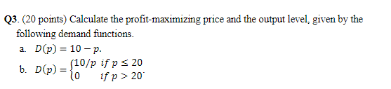 Solved Q3. (20 points) Calculate the profit-maximizing price | Chegg.com