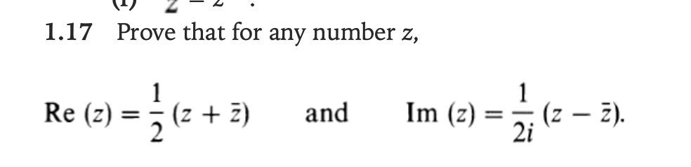 Solved 1.17 Prove that for any number z Re(z)=21(z+zˉ) and | Chegg.com