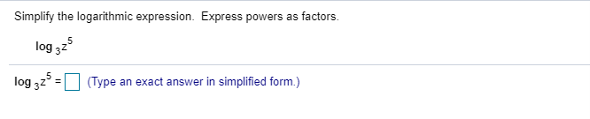 Solved Simplify the logarithmic expression. Express powers | Chegg.com