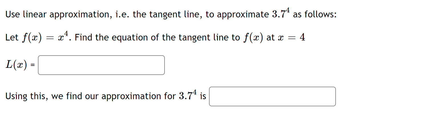 Solved Use linear approximation, i.e. the tangent line, to | Chegg.com