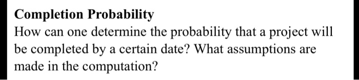 Solved Completion Probability How can one determine the | Chegg.com