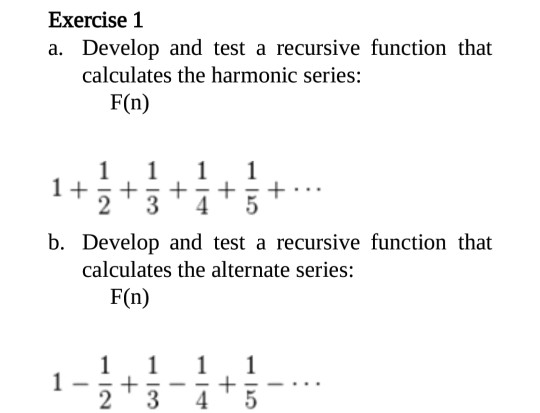 Solved Exercise 1 a. Develop and test a recursive function | Chegg.com