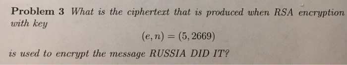 Solved Problem 3 What is the ciphertext that is produced | Chegg.com