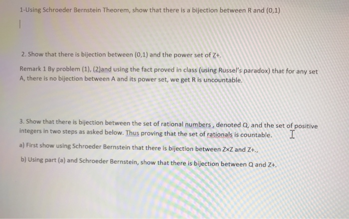 Solved 1-Using Schroeder Bernstein Theorem, show that there | Chegg.com