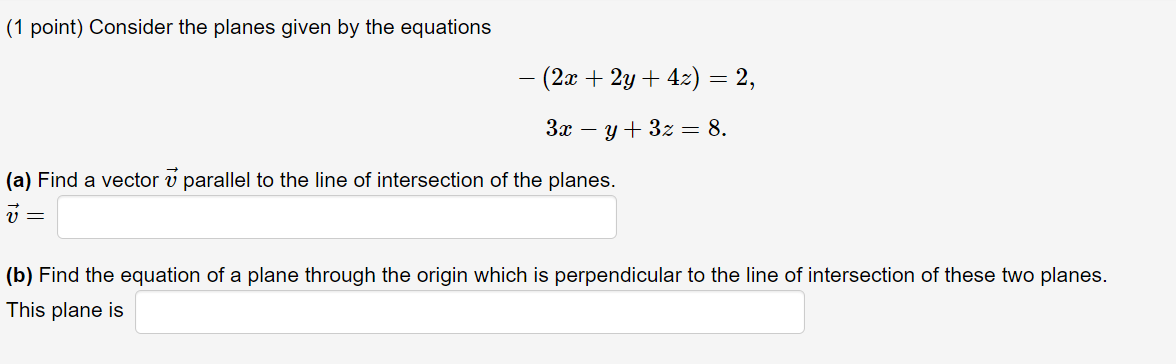 Solved (1 point) Consider the planes given by the equations | Chegg.com