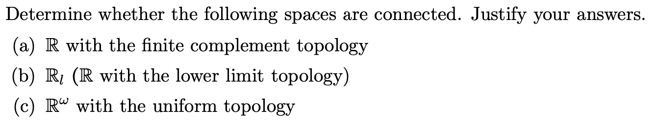 Solved Determine whether the following spaces are connected. | Chegg.com