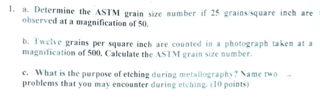 Solved 1. a. Determine the ASTM grain size number if 25 | Chegg.com