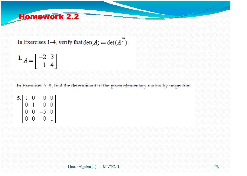 Solved In Exercises 1−4, verify that det(A)=det(AT). 1. | Chegg.com