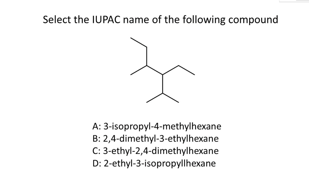 Solved Select the IUPAC name of the following compound A: | Chegg.com
