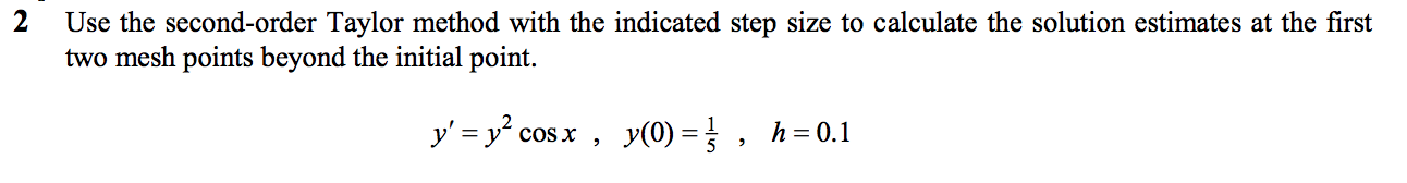Solved 2 Use the second-order Taylor method with the | Chegg.com
