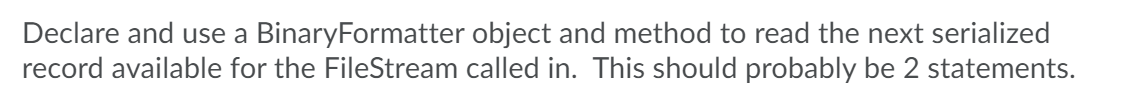 Declare and use a BinaryFormatter object and method | Chegg.com