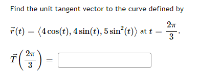 Solved Find the unit tangent vector to the curve defined by | Chegg.com
