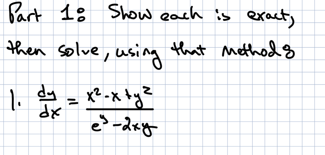 Solved Part 1: Show each is exact, then solve, using that | Chegg.com Solved Part 1: Show each is exact, then solve, using that | Chegg.com