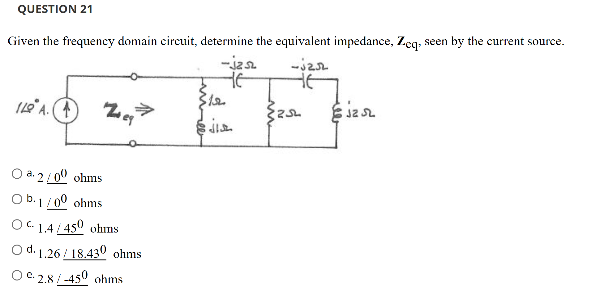 Solved QUESTION 21 Given the frequency domain circuit, | Chegg.com
