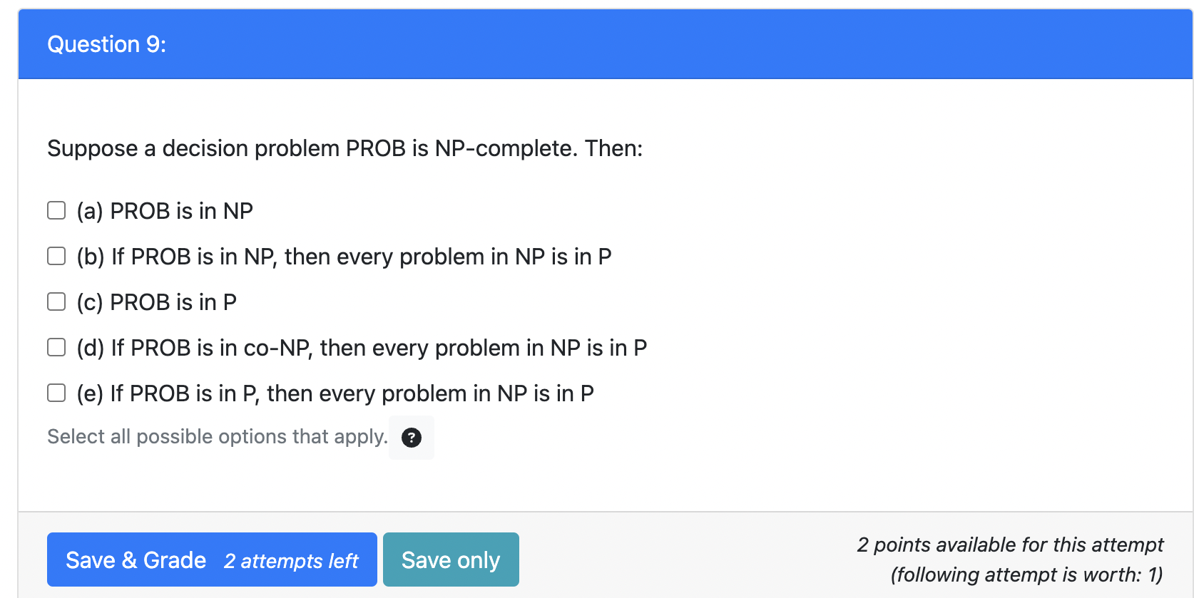 Solved Suppose a decision problem PROB is NP-complete. Then: | Chegg.com
