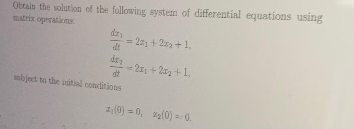 Solved Obtain the solution of the following system of | Chegg.com