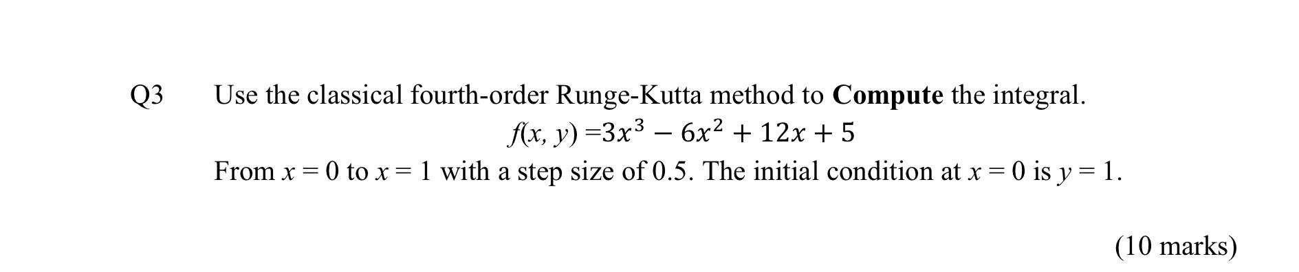 Solved Q3 Use the classical fourth-order Runge-Kutta method | Chegg.com