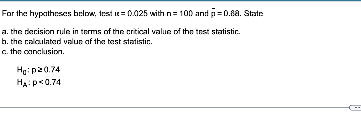 Solved For the hypotheses below, test α=0.025 with n=100 and | Chegg.com