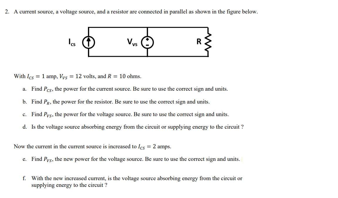 Solved A Current Source A Voltage Source And A Resistor